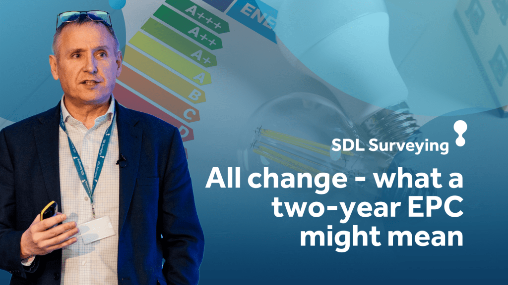 All change - what a two-year EPC might mean | SDL Surveying